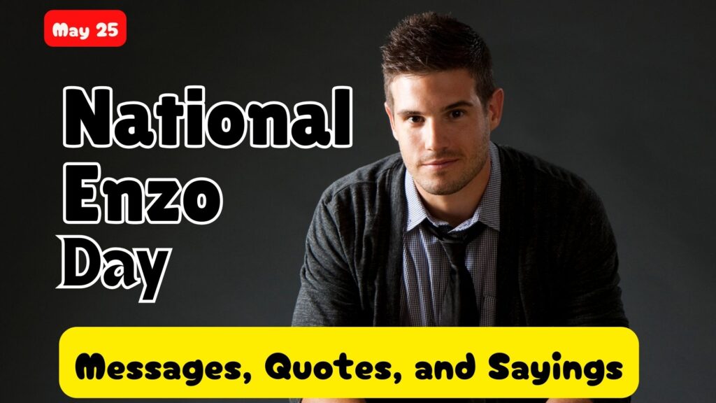 National Enzo Day – May 25, Messages, Quotes & Greetings - WishWhispers